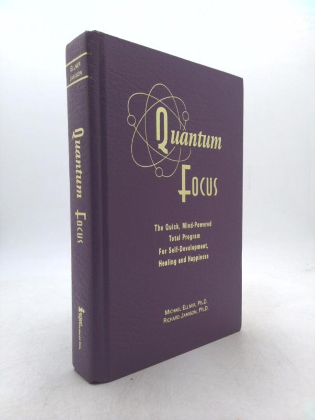 Quantum Focus: the Quick, Mind-powered Total Program for Self ...