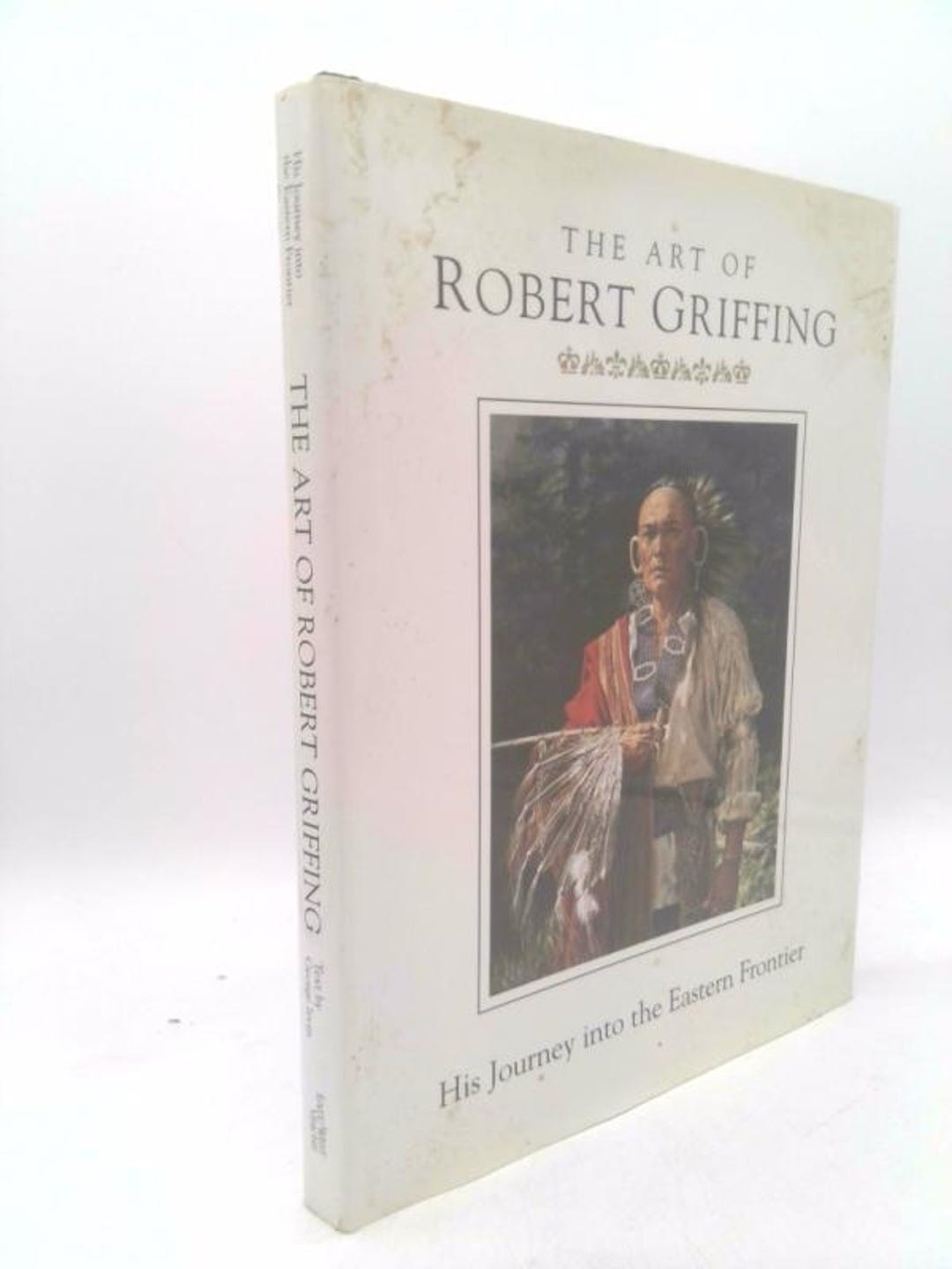 The Art of Robert Griffing: His Journey Into the Eastern Frontier by ...