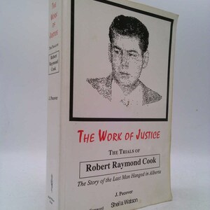 La obra de la justicia; los juicios de Robert Raymond Cook; la historia ...
