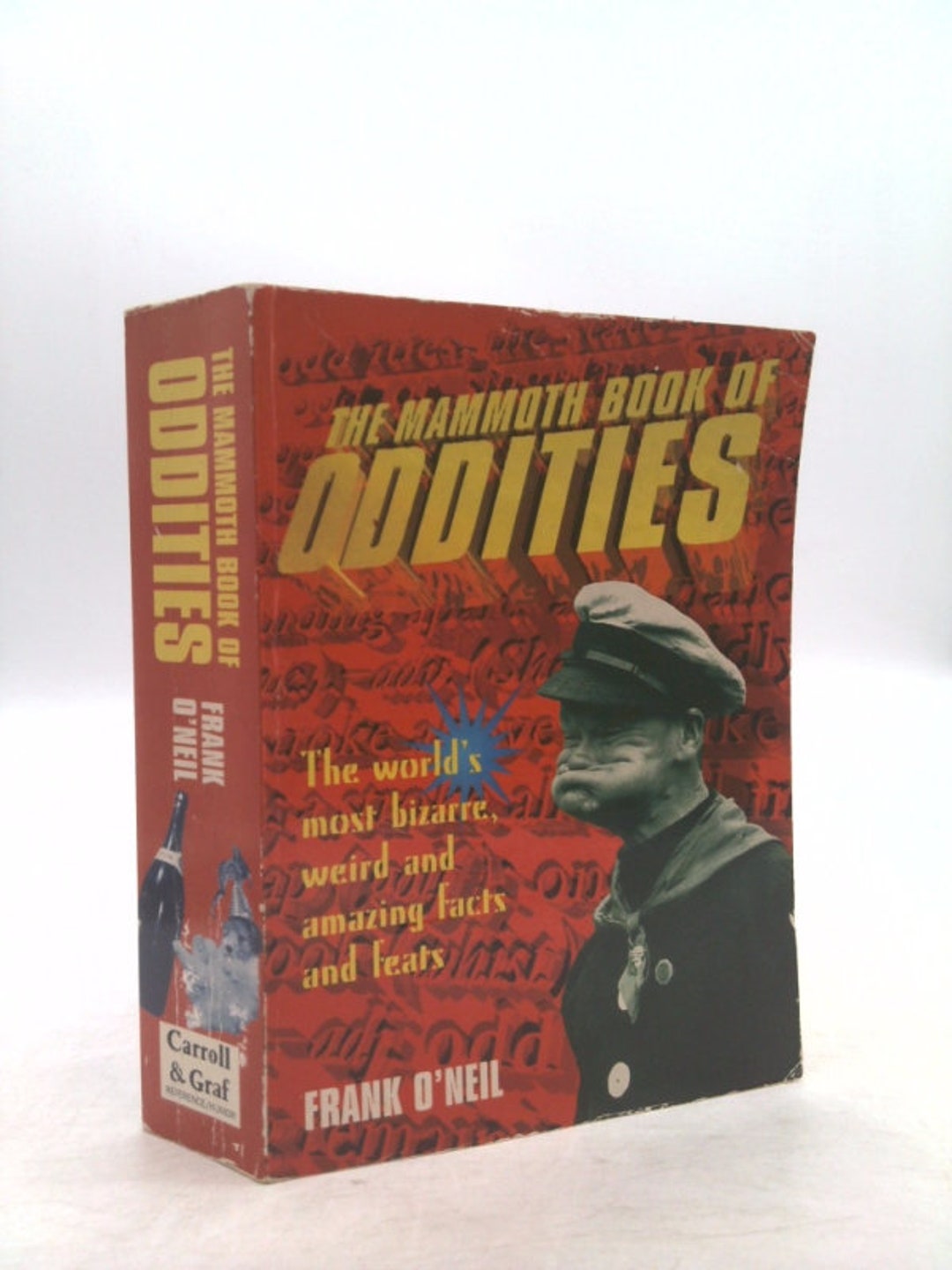 Mammoth Book of Oddities: the World's Most Bizarre, Weird, and Amazing ...