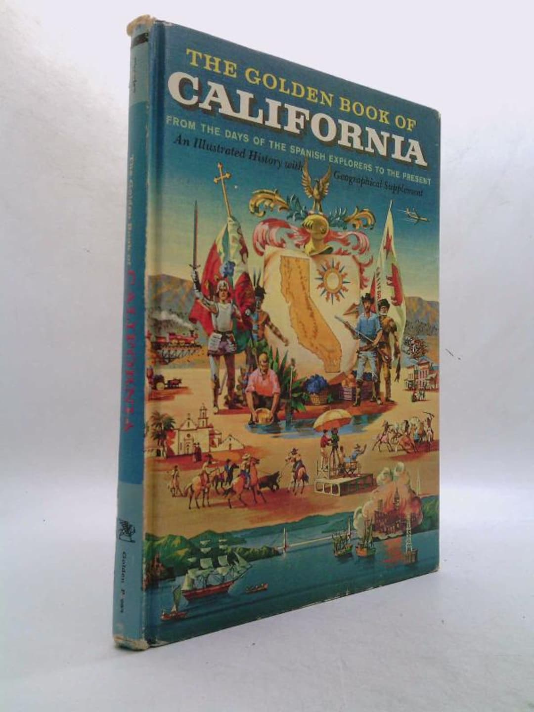 The Golden Book of California From the Days of the Spanish Explorers to ...