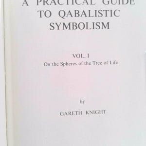 Practical Guide to Qabalistic Symbolism: on the Spheres of the Tree of ...