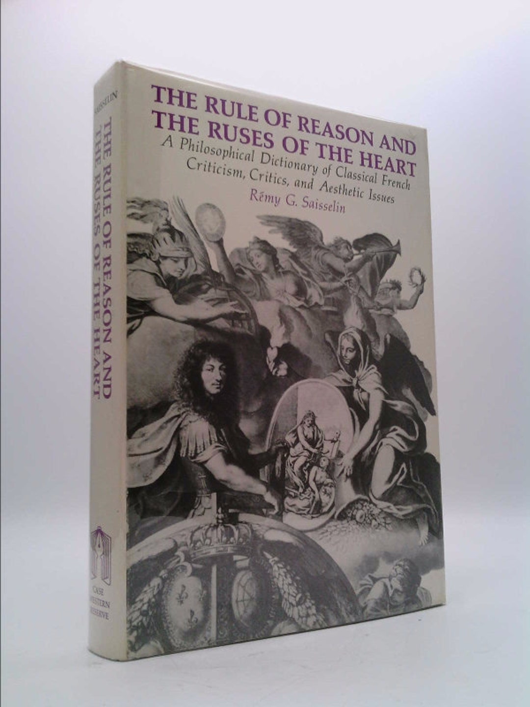 The Rule of Reason and the Ruses of the Heart;: A Philosophical ...