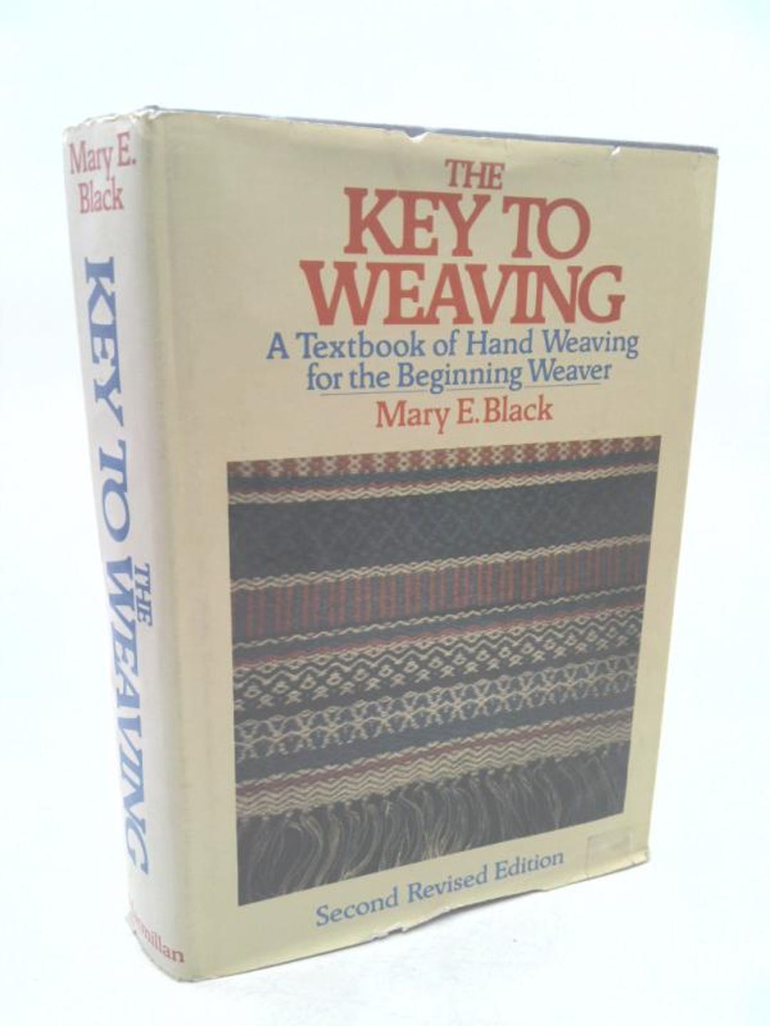 The Key to Weaving: A Textbook of Hand Weaving for the Beginning Weaver ...