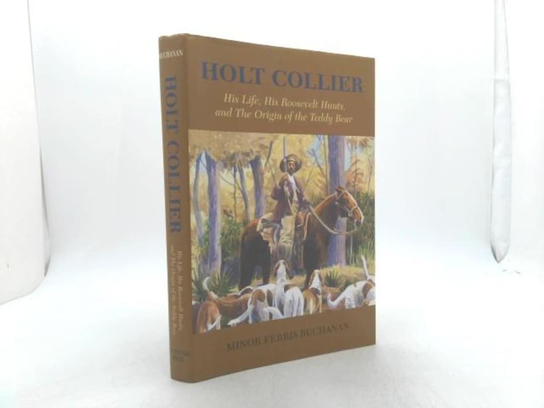 Holt Collier: His Life, His Roosevelt Hunts, and the Origin of the ...
