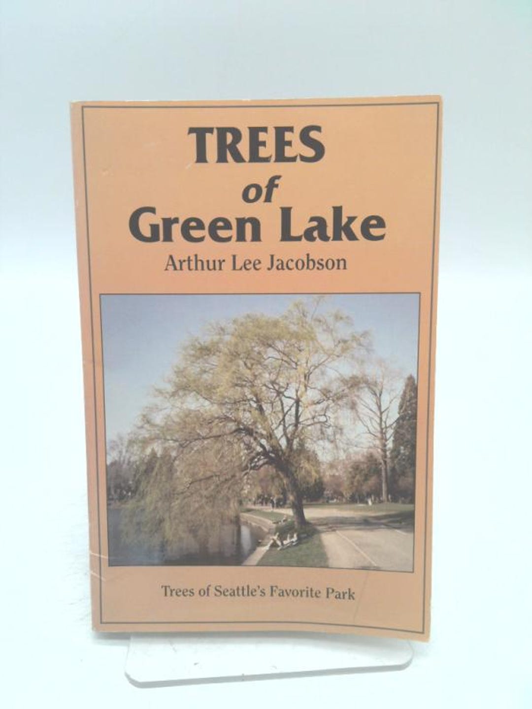 Trees of Green Lake: Trees of Seattle's Favorite Park by Arthur Lee ...
