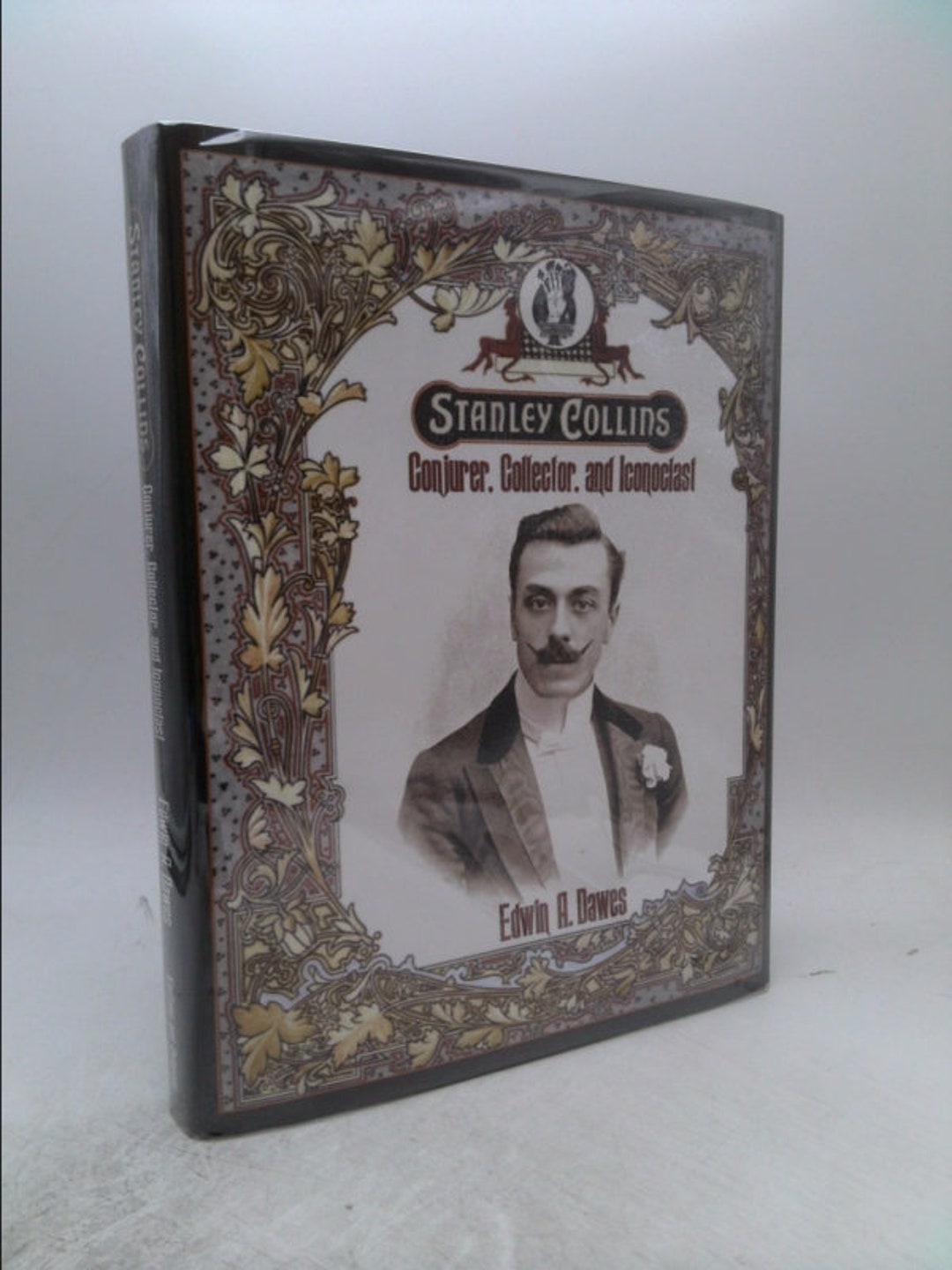Stanley Collins: Conjurer, Collector, and Iconoclast by Edwin A Dawes ...