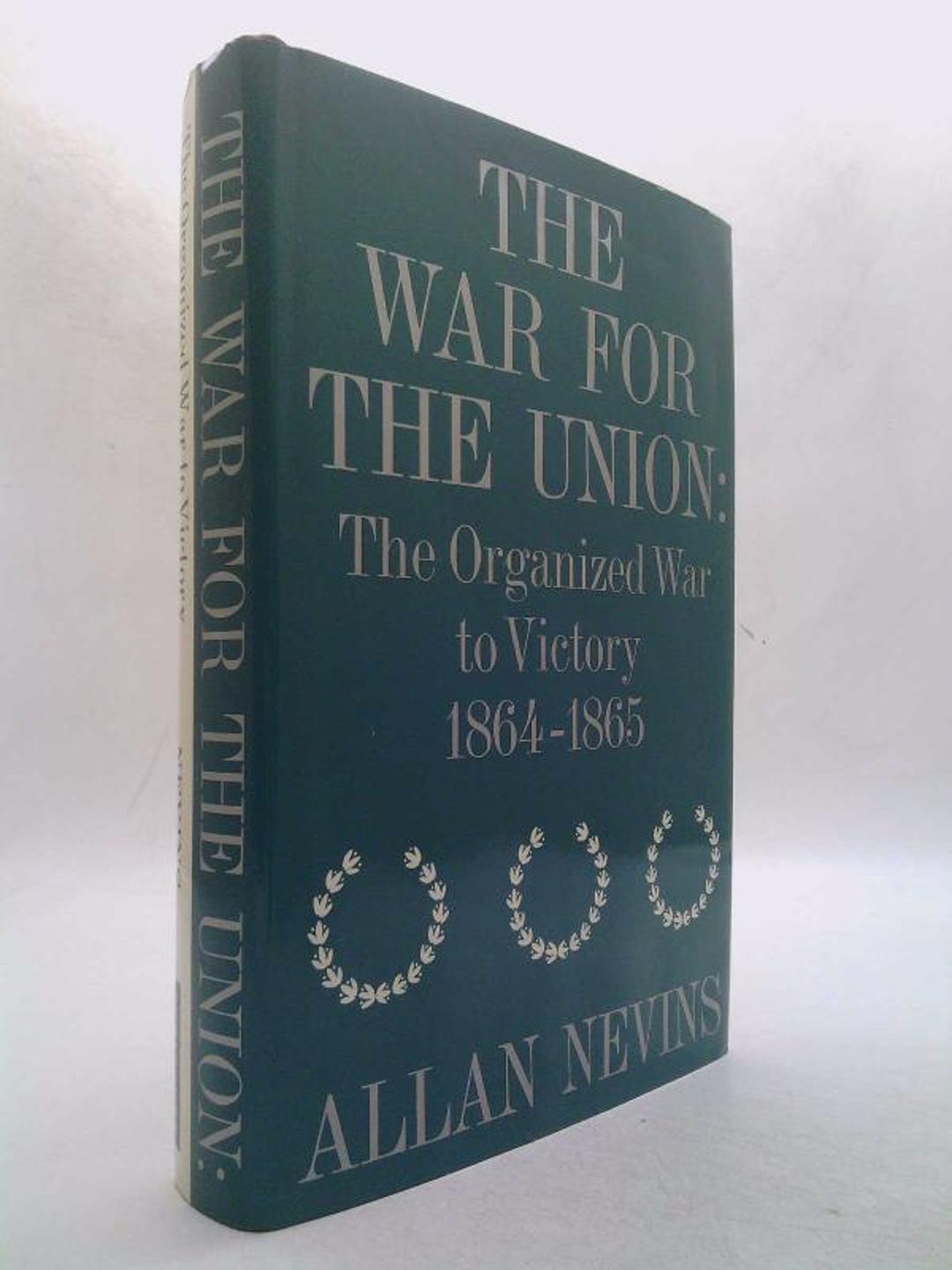The War for the Union, Vol. 4: the Organized War to Victory, 1864-1865 ...