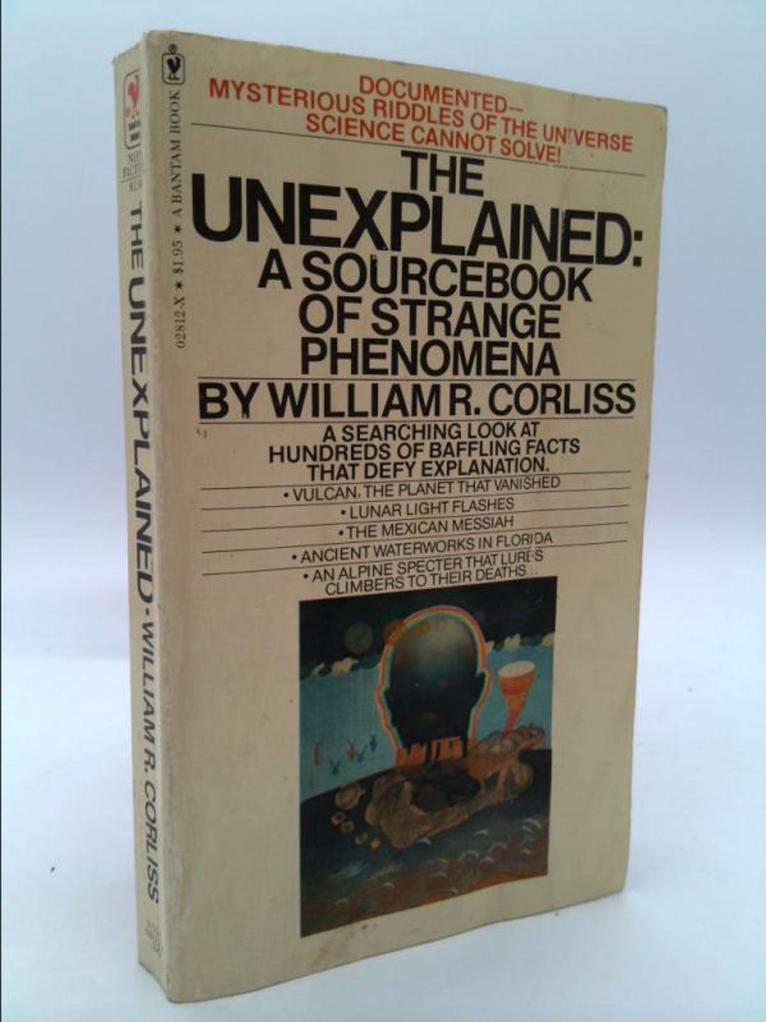 The Unexplained : A Sourcebook of Strange Phenomena by William R ...