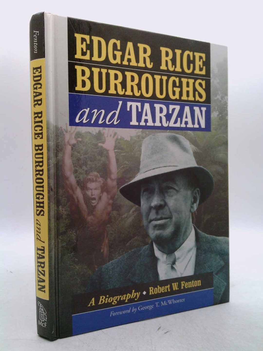 Edgar Rice Burroughs and Tarzan: A Biography of the Author and His ...