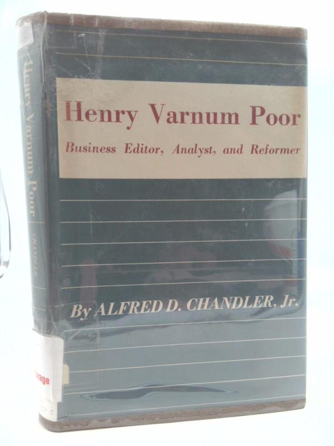 Henry Varnum Poor: Business Editor, Analyst, and Reformer by Alfred D ...