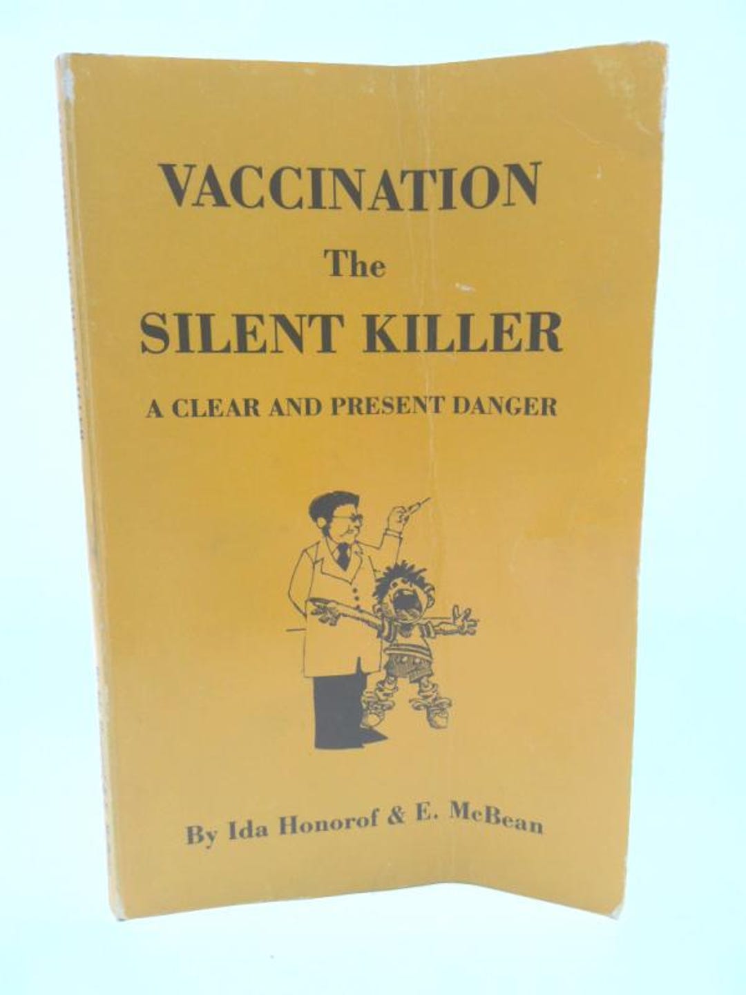 Vaccination the Silent Killer: A Clear and Present Danger by Ida ...