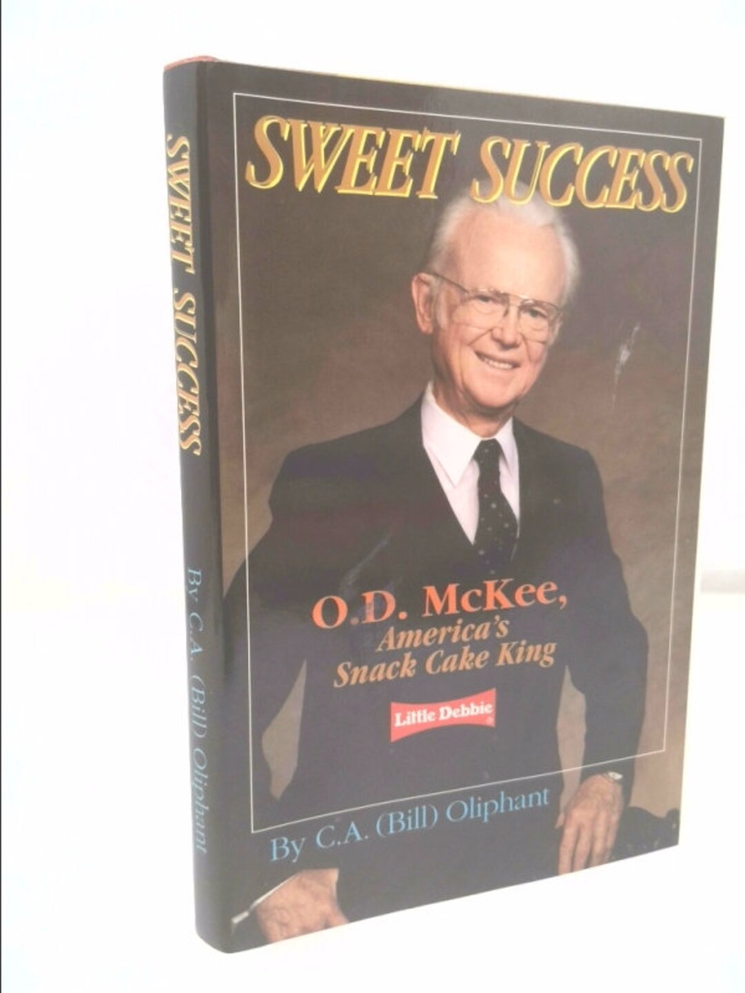 Sweet Success: O.D. Mckee, America's Snack Cake King by C. A Oliphant ...