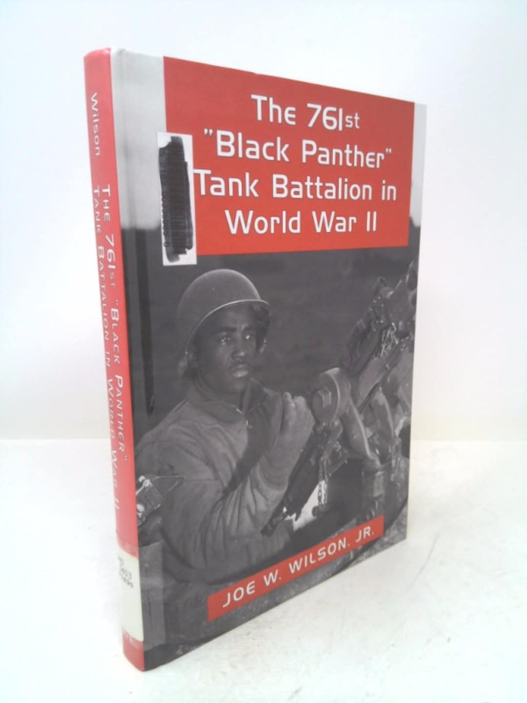 The 761st Black Panther Tank Battalion in World War Ii: an Illustrated ...