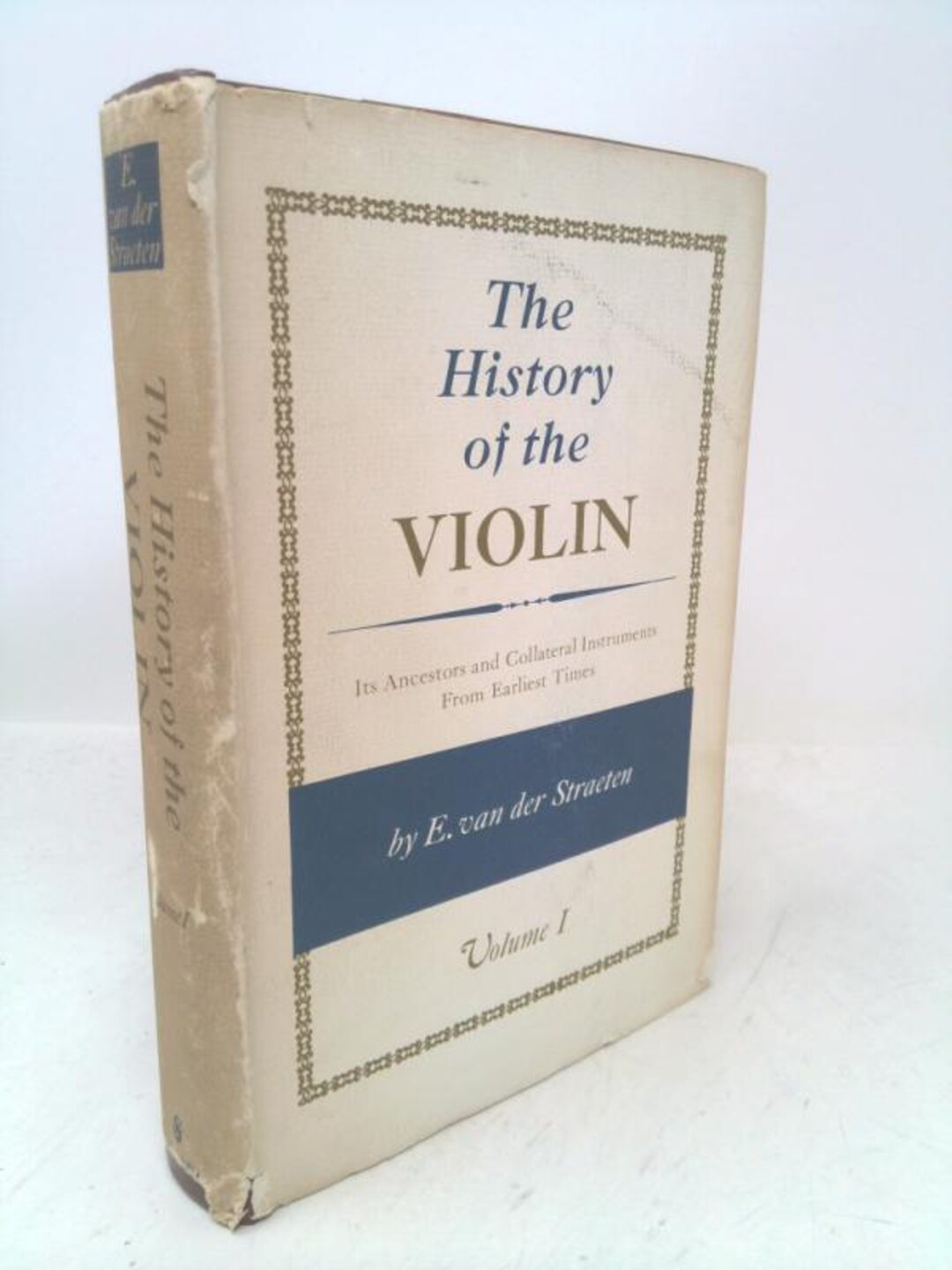 The History of the Violin: Its Ancestors and Collateral Instruments ...