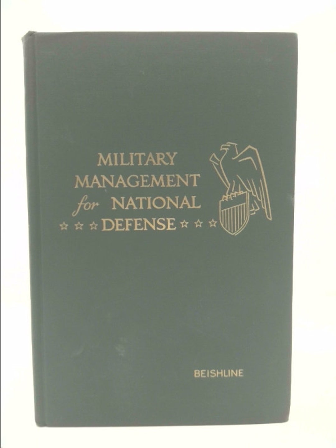 Military Management for National Defense by John Robert Beishline ...