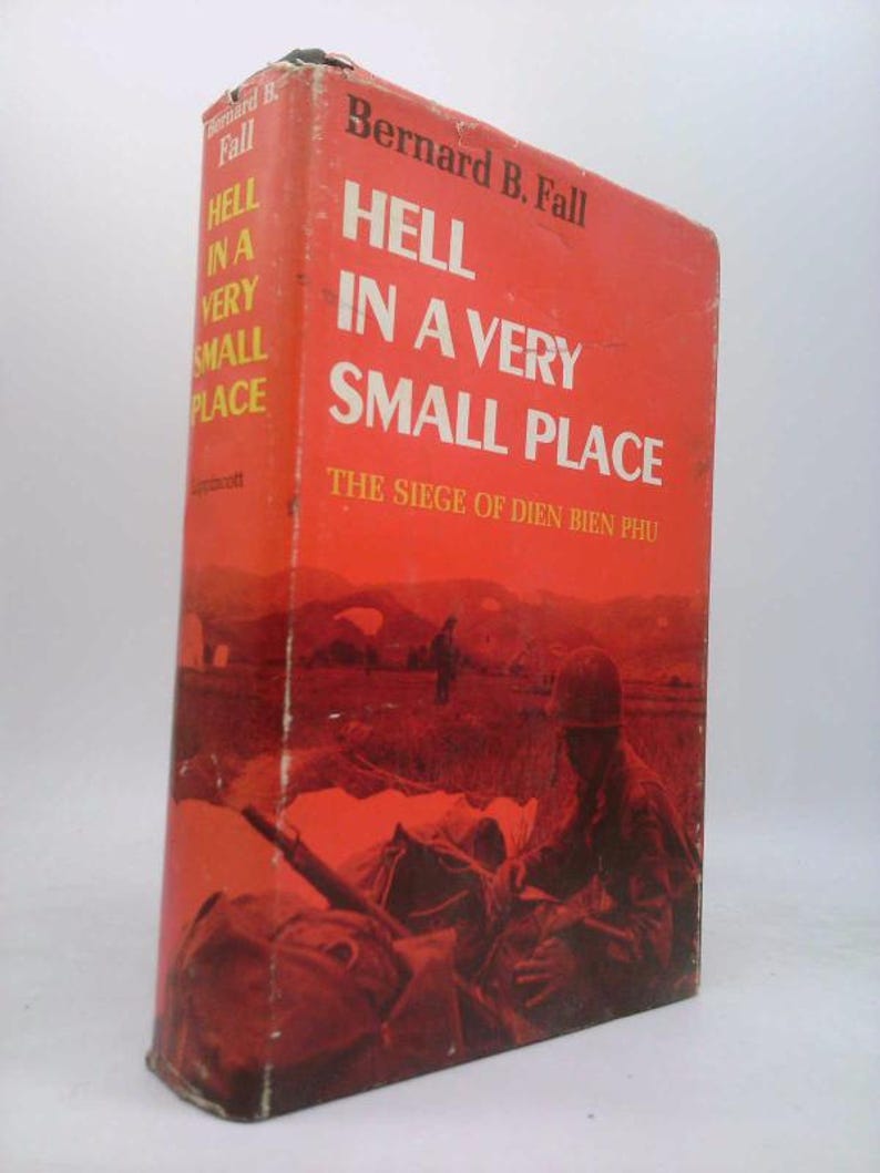 Hell in a Very Small Place: the Siege of Dien Bien Phu by Bernard B ...