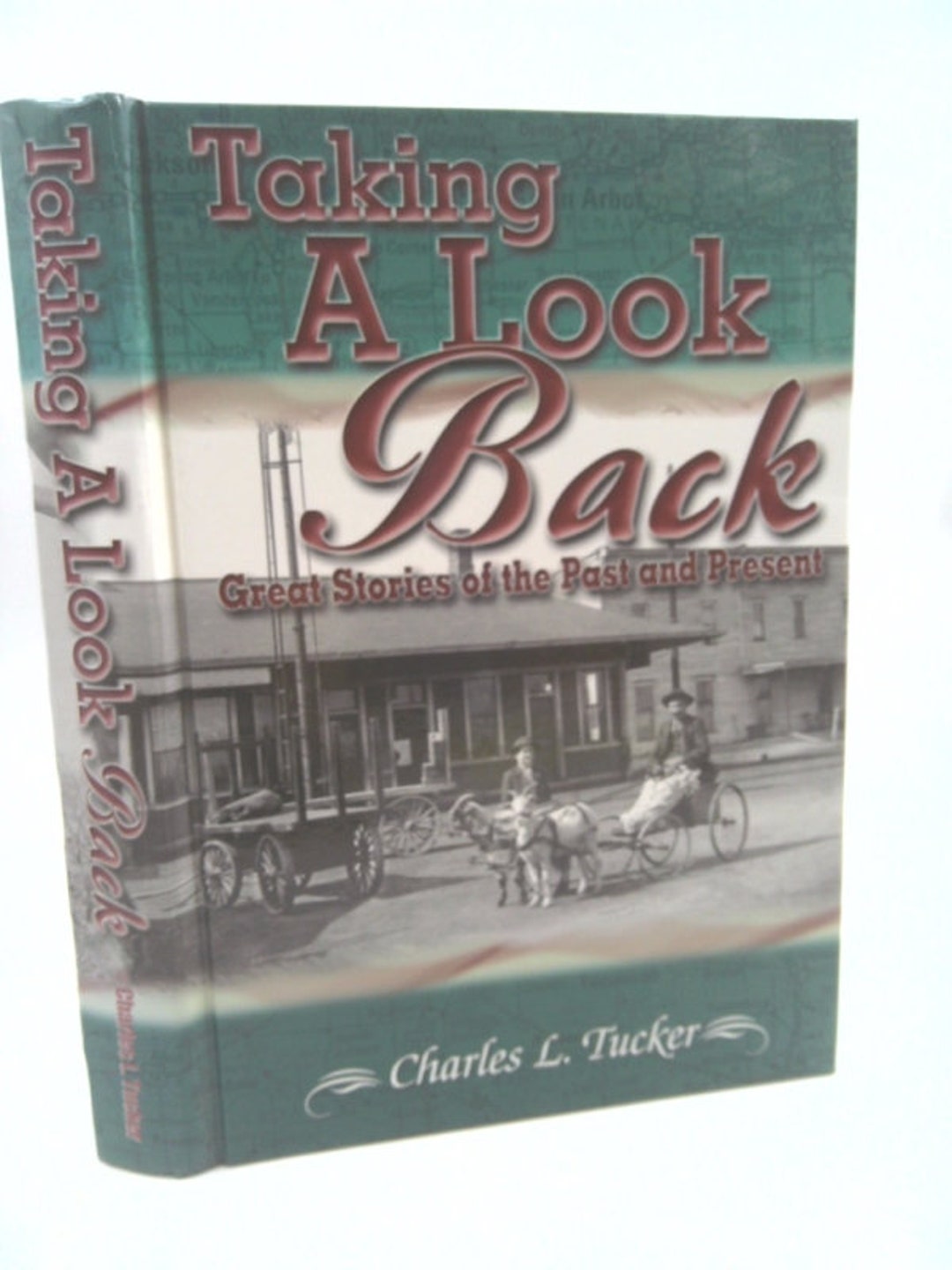 Taking a Look Back: Great Stories of the Past and Present by Charles L ...