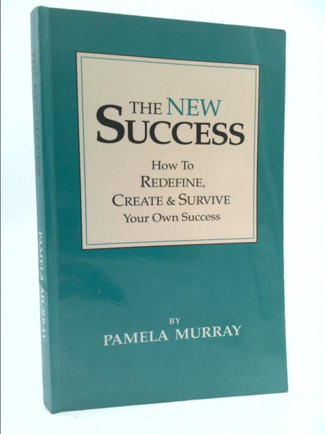 The New Success: How to Redefine, Create & Survive Your Own Success by ...