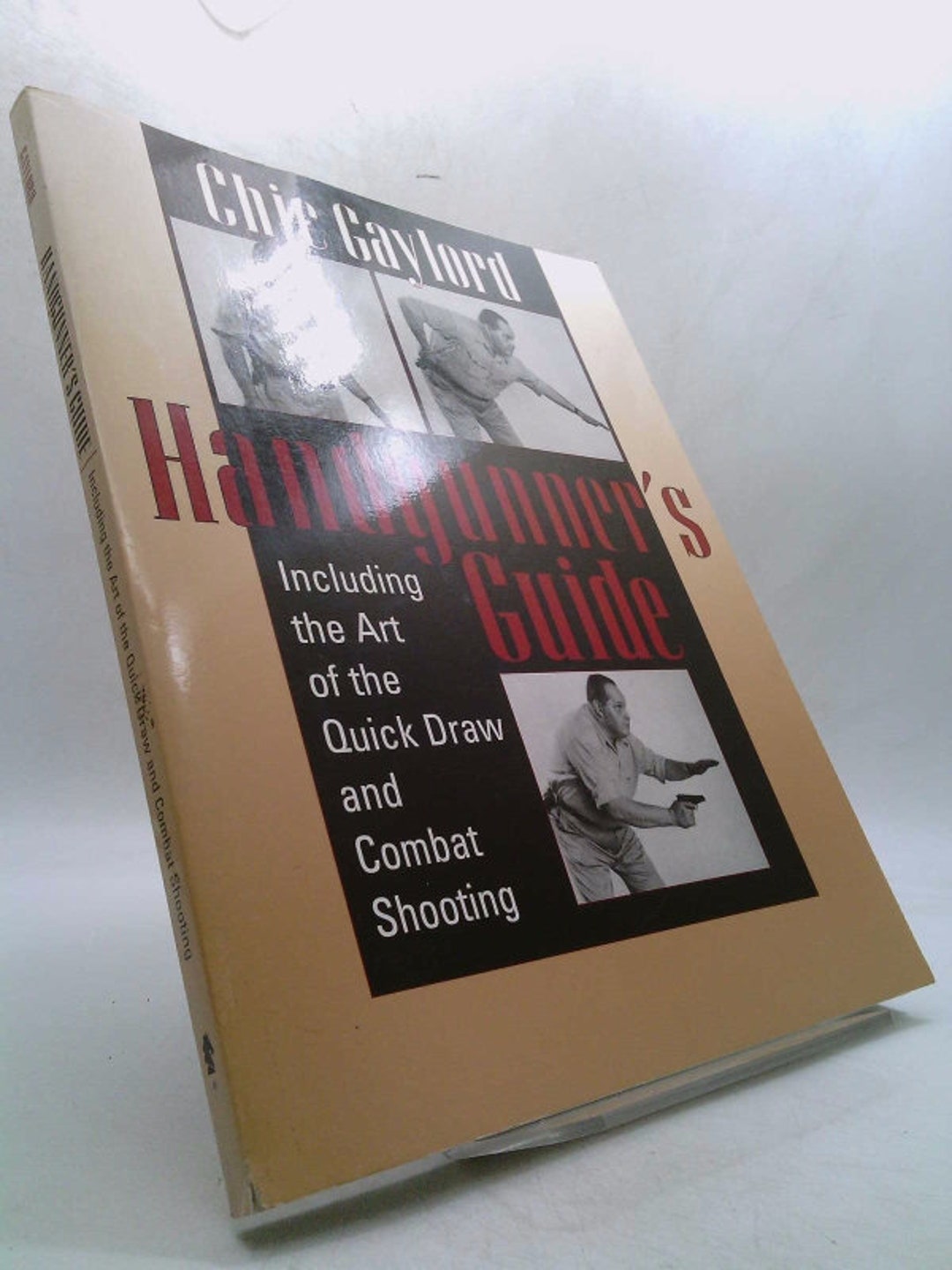 Handgunner's Guide: Including the Art of the Quick Draw and Combat ...