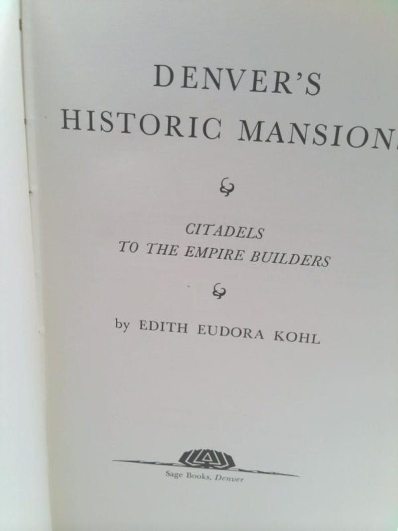Denver's Historic Mansions; Citadels to the Empire Builders by Edith ...