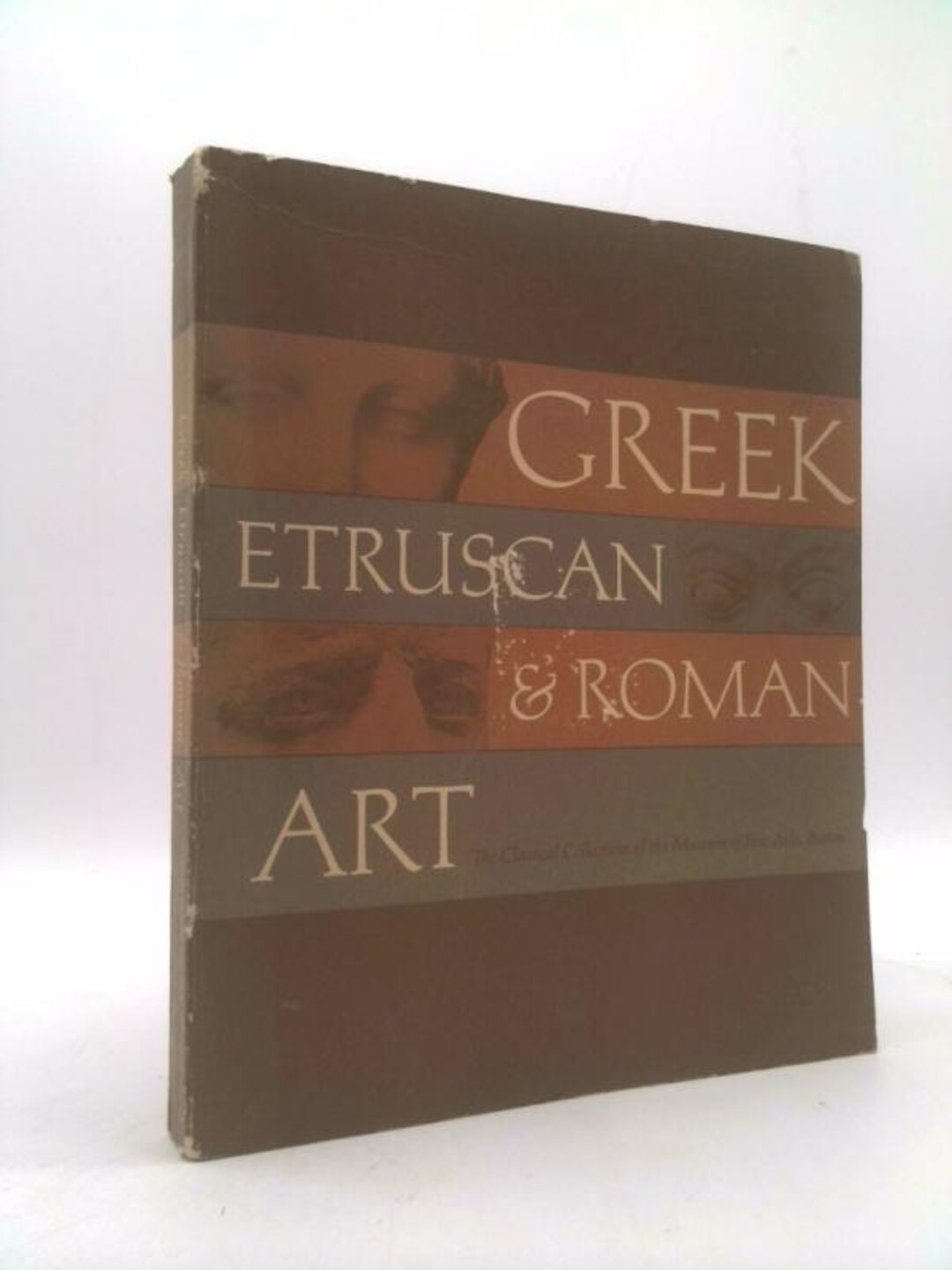 Greek, Etruscan & Roman Art. the Classical Collections of the Museum of ...