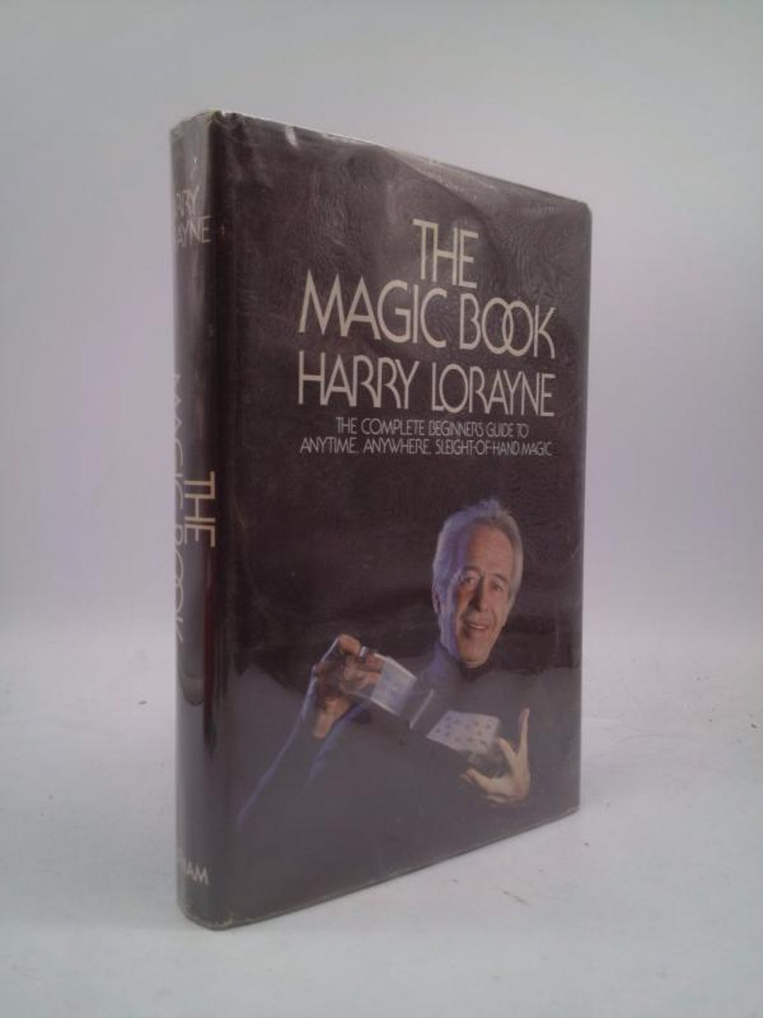 The Magic Book: the Complete Beginner's Guide to Anytime, Anywhere ...