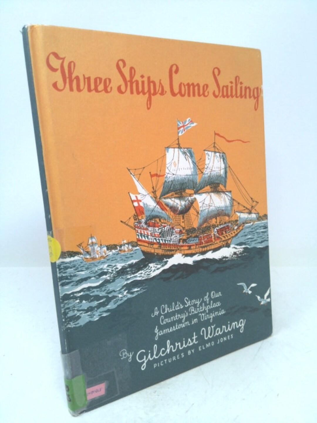 Three Ships Come Sailing: A Child's Story of Our Country's Birthplace ...