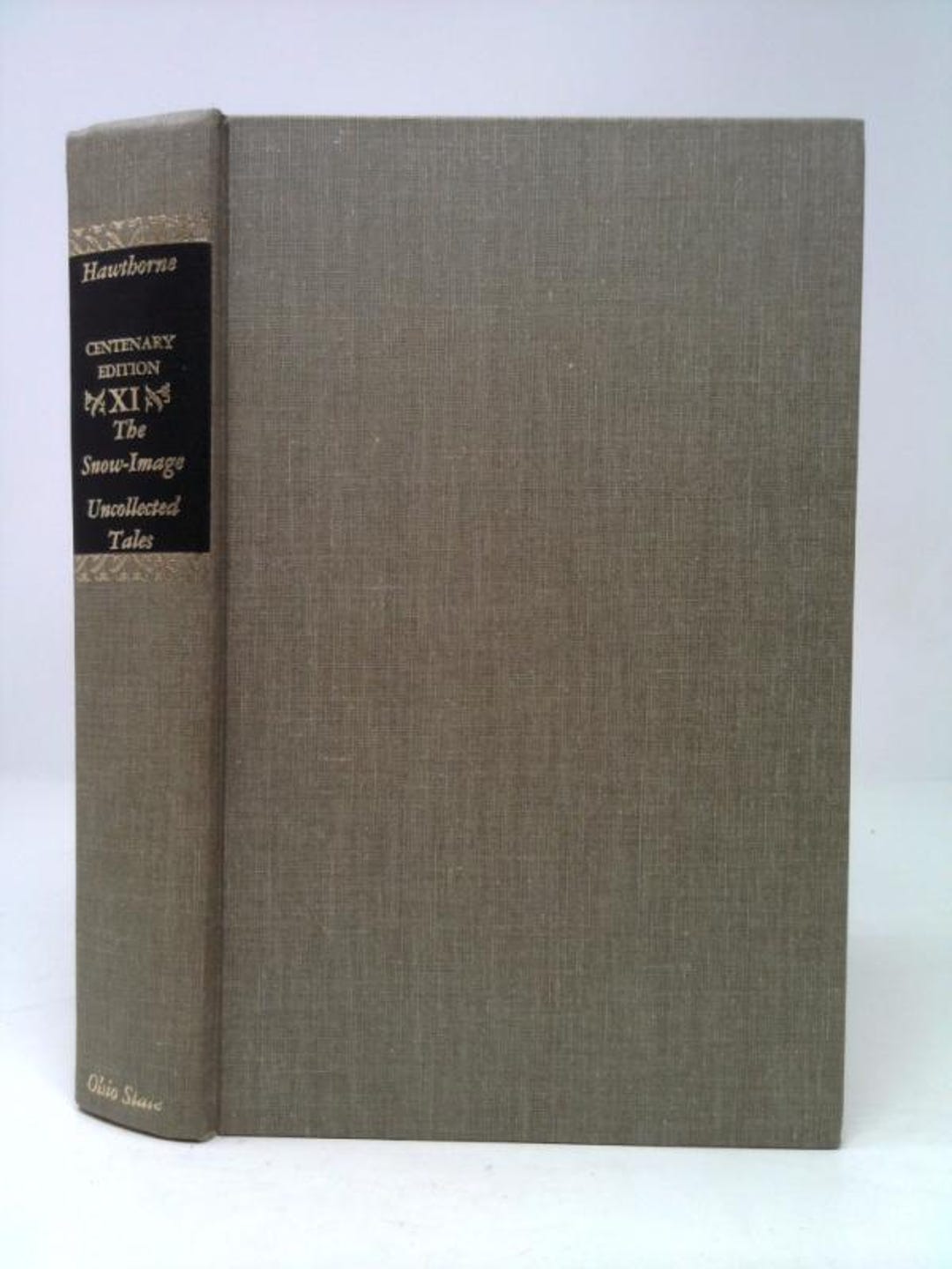 Centenary Ed Works Nathaniel Hawthorne: Vol. Xi, the Snow Image and ...