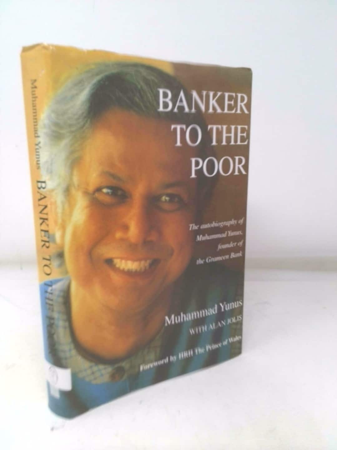 Banker to the Poor: Autobiographical Account by Alan Jolis Mohammad ...