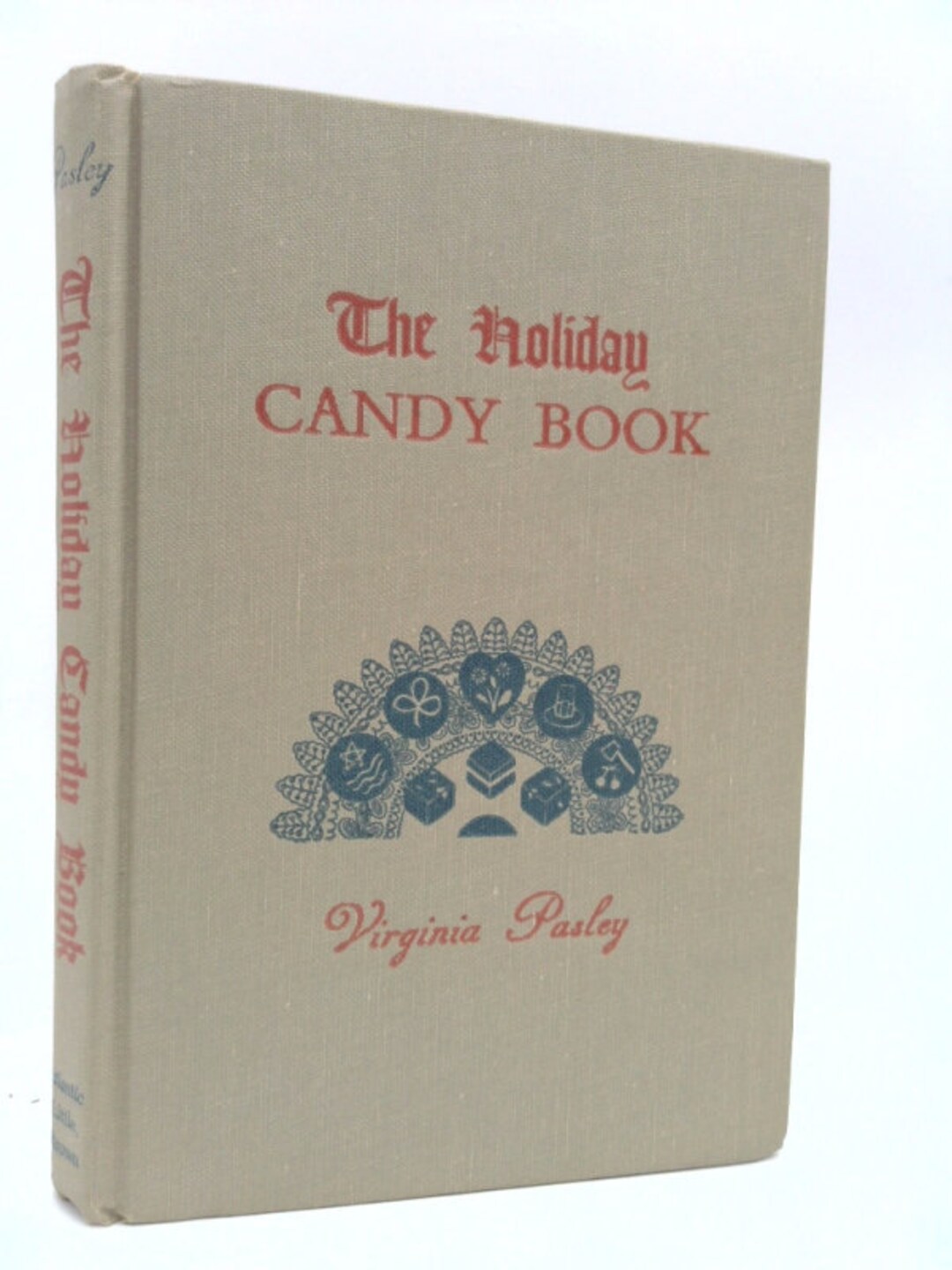 The Holiday Candy Book (an Atlantic Monthly Press Book) by Barbara ...