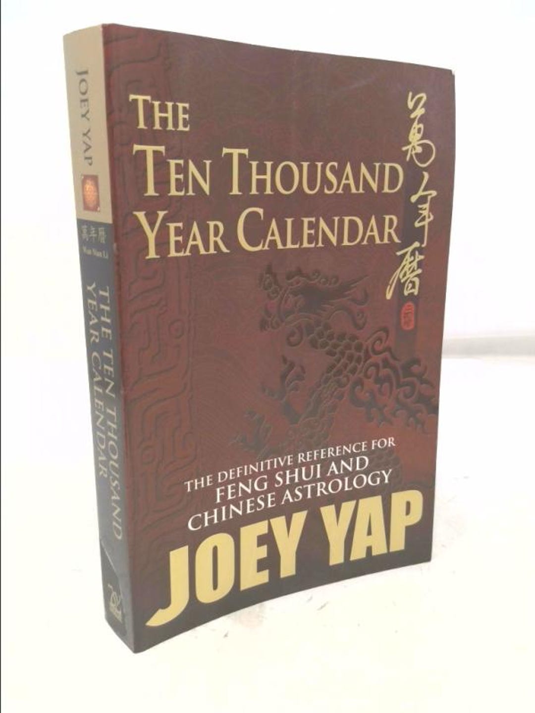 The Ten Thousand Year Calendar - Your Definitive Reference for Feng ...