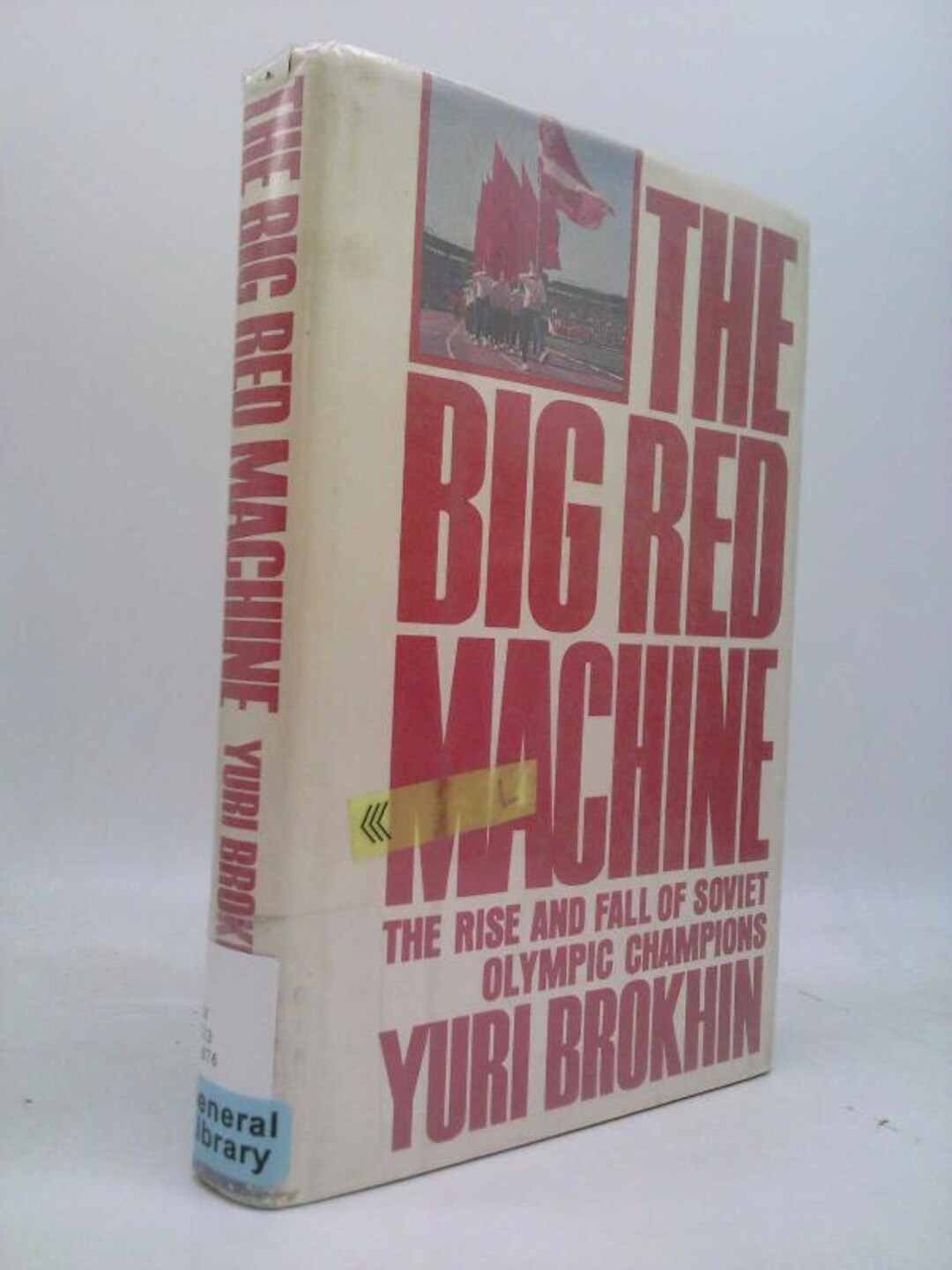 The Big Red Machine: the Rise and Fall of Soviet Olympic Champions by ...