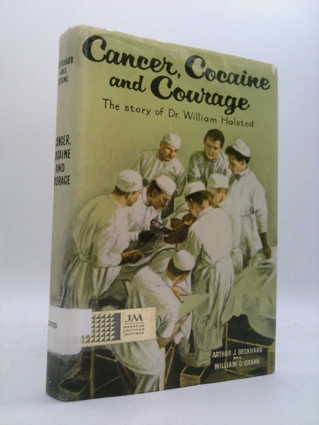 Cancer, Cocaine and Courage;: the Story of Dr. William Halsted, by ...