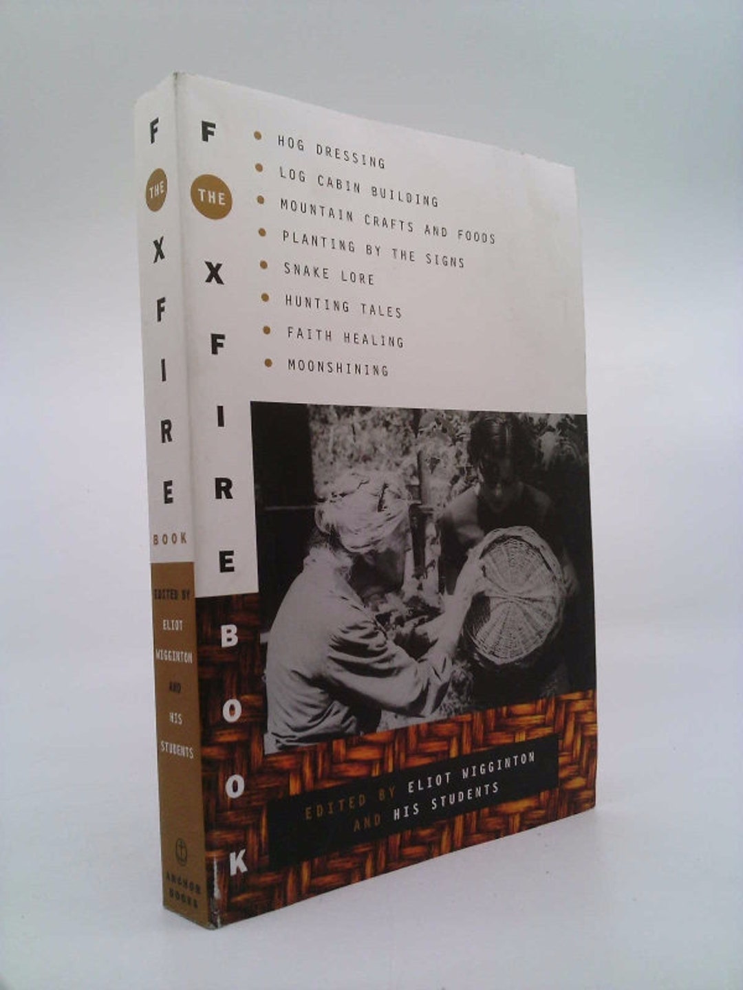 The Foxfire Book: Hog Dressing, Log Cabin Building, Mountain Crafts and ...