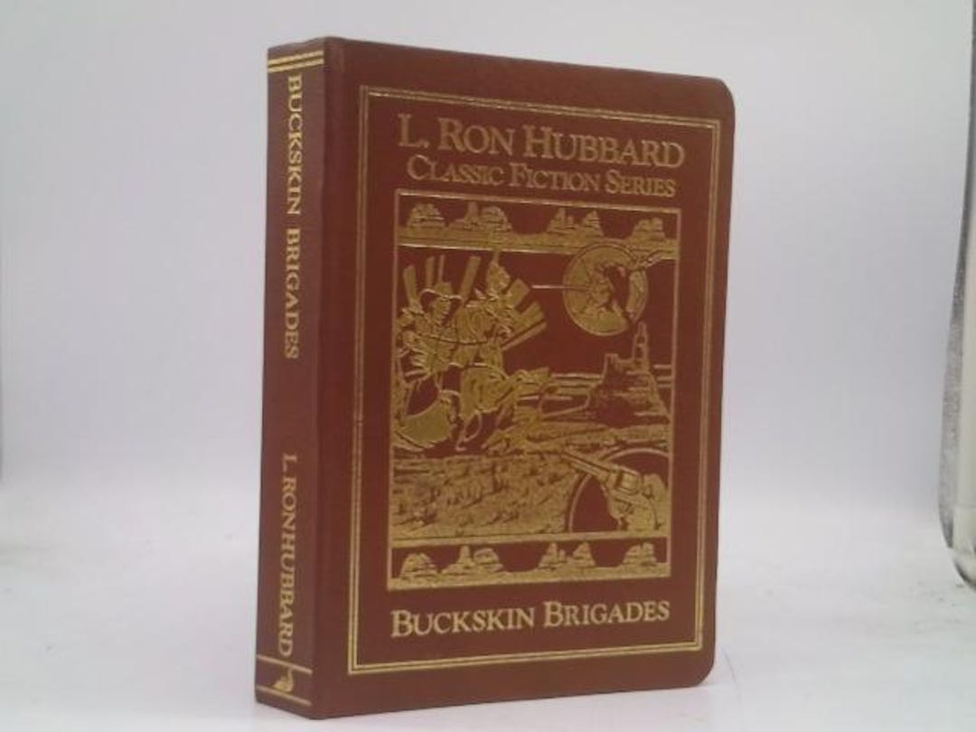 Buckskin Brigades. Classic Fiction Series, Leatherbound by L. Ron ...