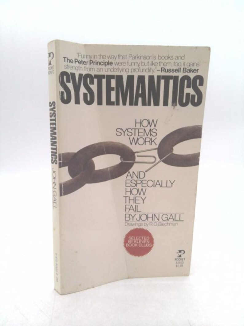 Systemantics: How Systems Work and Especially How They Fail by John ...