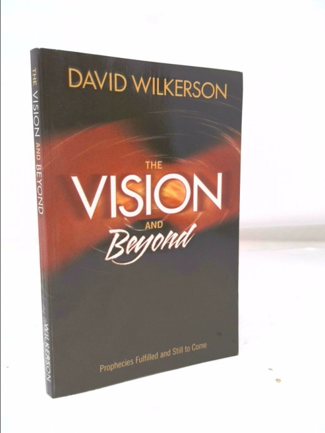 The Vision and Beyond, Prophecies Fulfilled and Still to Come by David ...