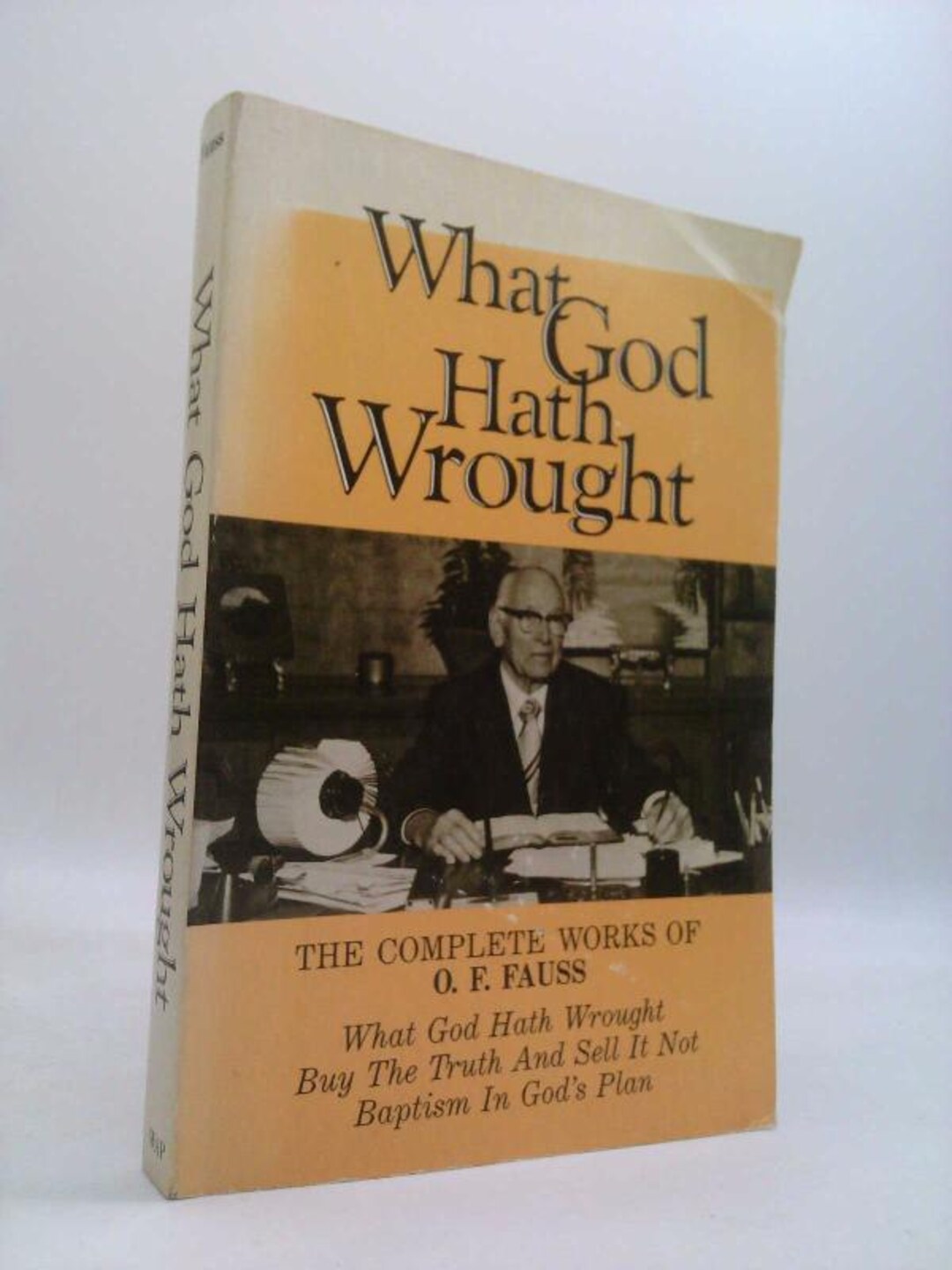 What God Hath Wrought: the Complete Works of O. F. Fauss by O. F. Fauss ...