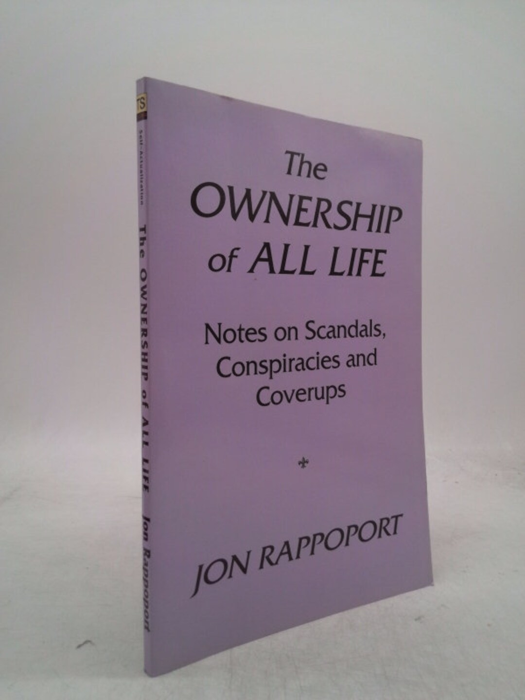 The Ownership of All Life: Notes on Scandals, Conspiracies and Coverups ...