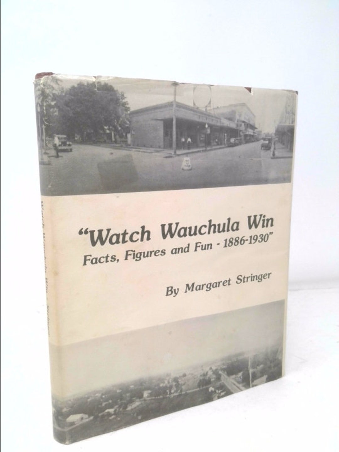 Watch Wauchula Win: Facts, Figures and Fun, 1886-1930 by Margaret ...