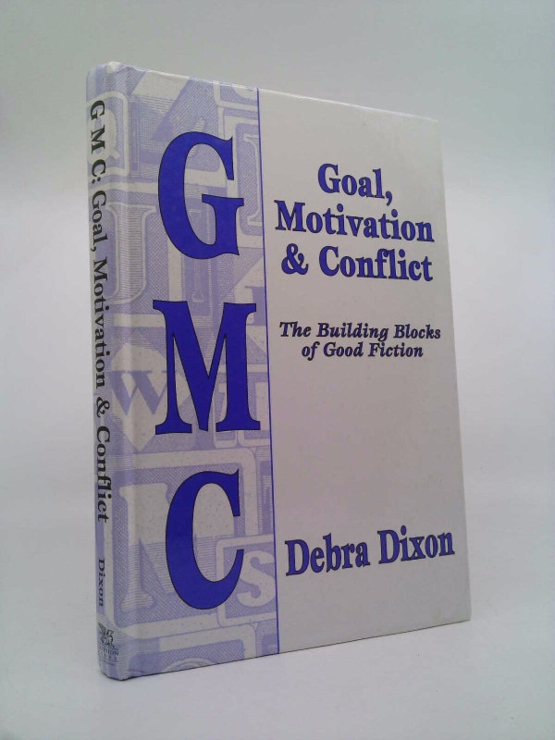 Goal, Motivation and Conflict: the Building Blocks of Good Fiction by ...