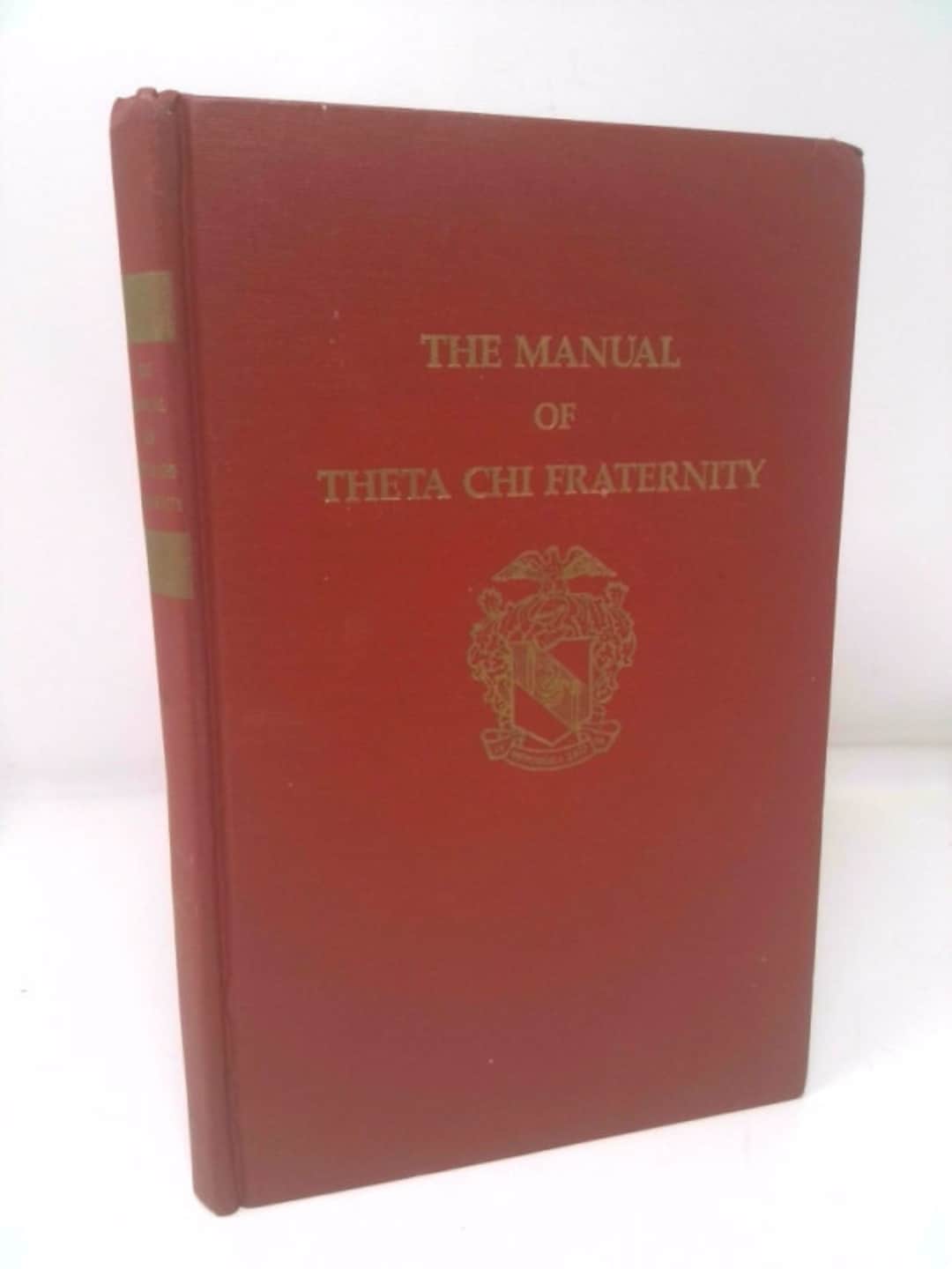 The Manual of Theta Chi Fraternity: A Guidebook for Pledges ...