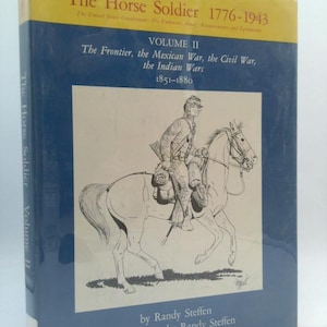 Horse Soldier, 1776-1943, Us Cavalryman His Uniforms, Arms ...