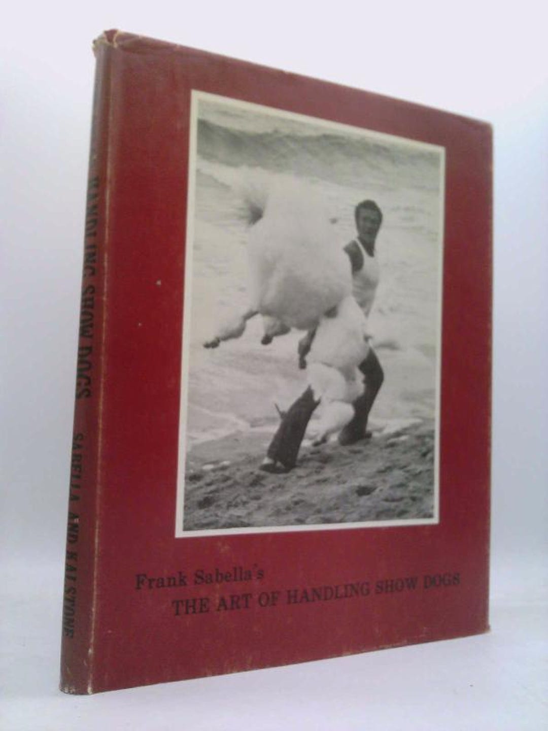 Frank Sabella's the Art of Handling Show Dogs (kennel Review) by Frank ...