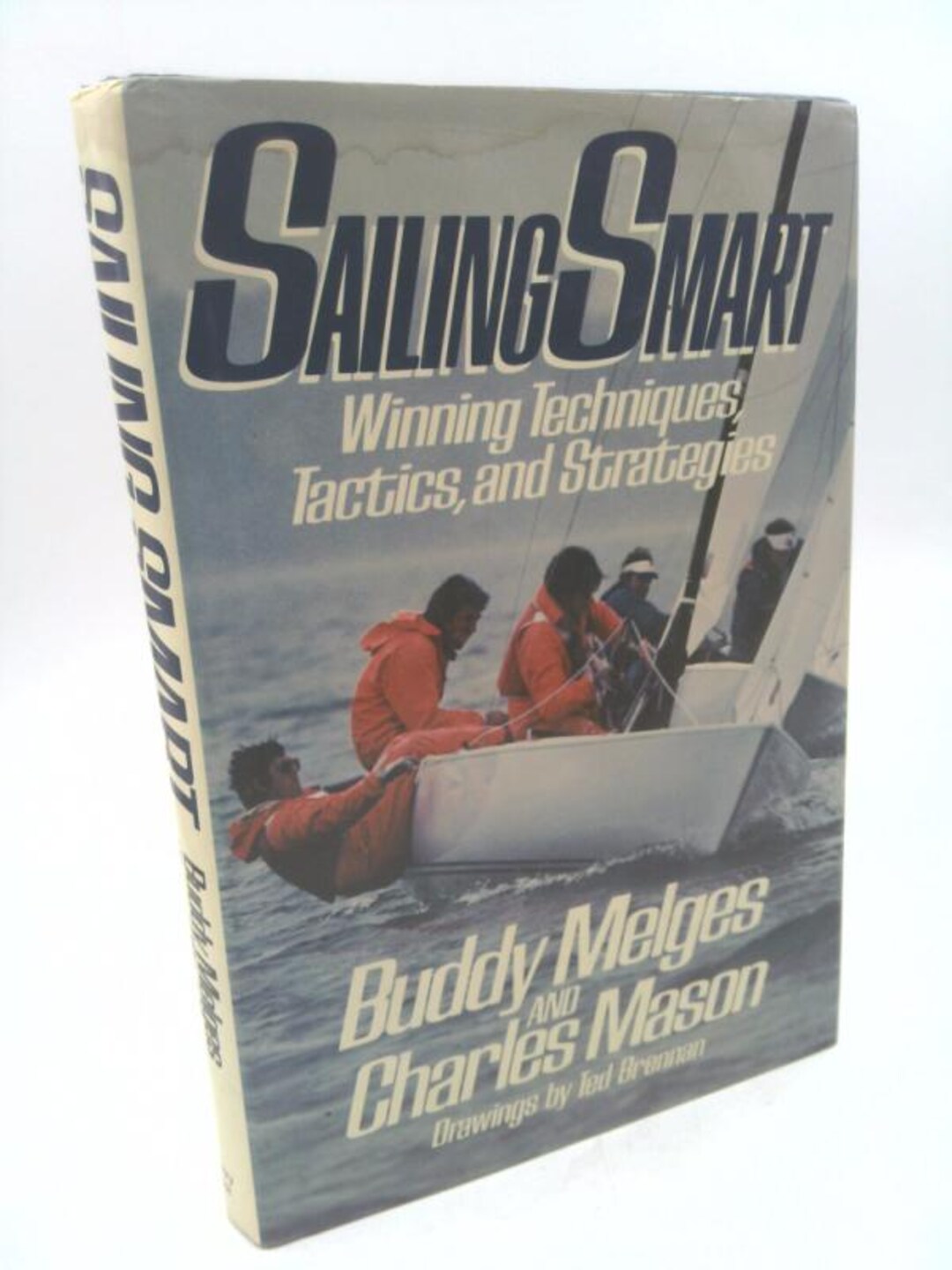 Sailing Smart: Winning Techniques, Tactics, and Strategies by Buddy ...