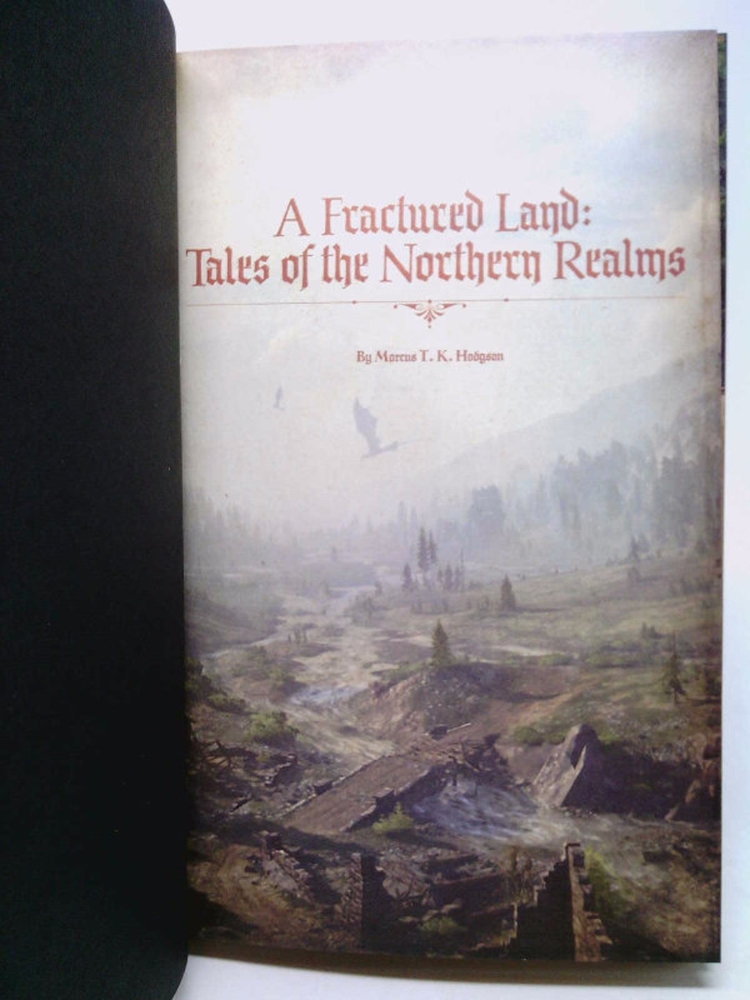 A Fractured Land: Tales of the Northern Realms by Marcus T. K. Hodgson ...