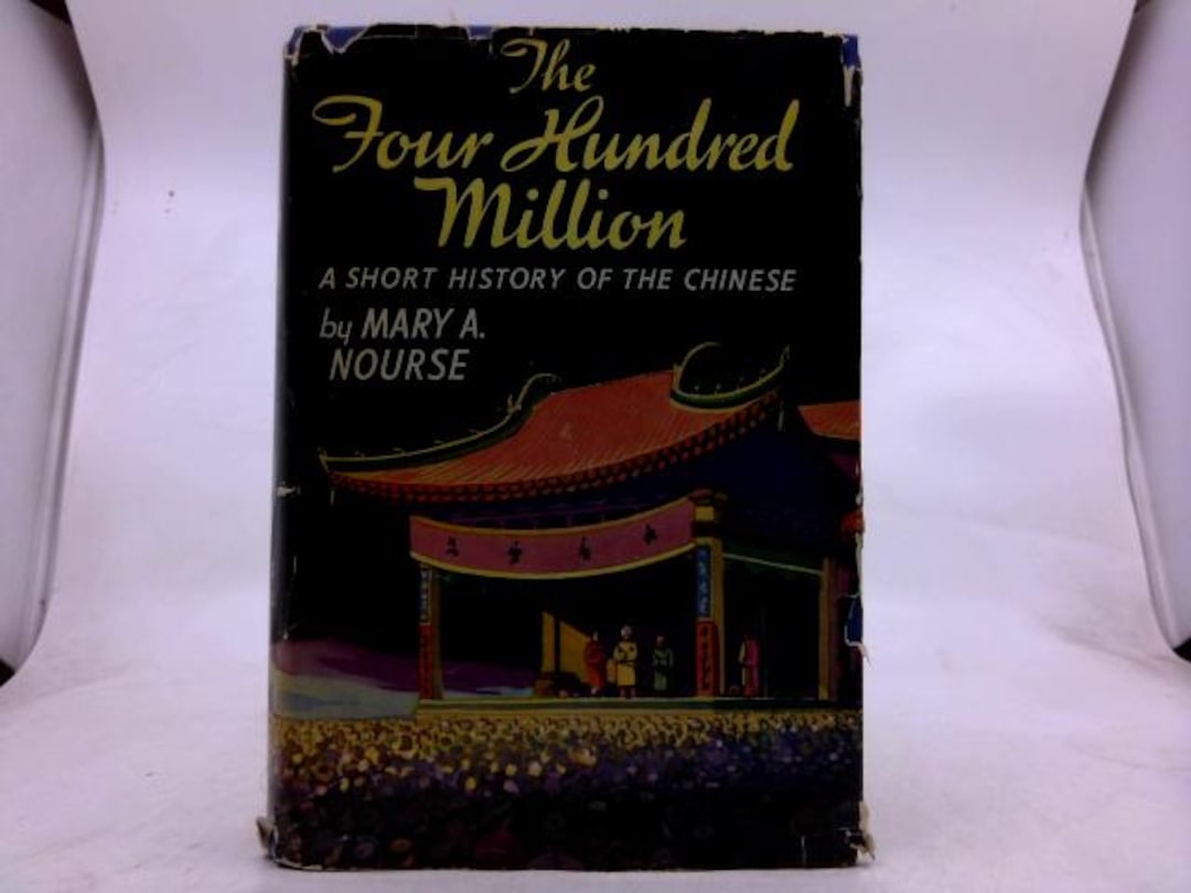 The Four Hundred Million a Short History of the Chinese by Mary A ...