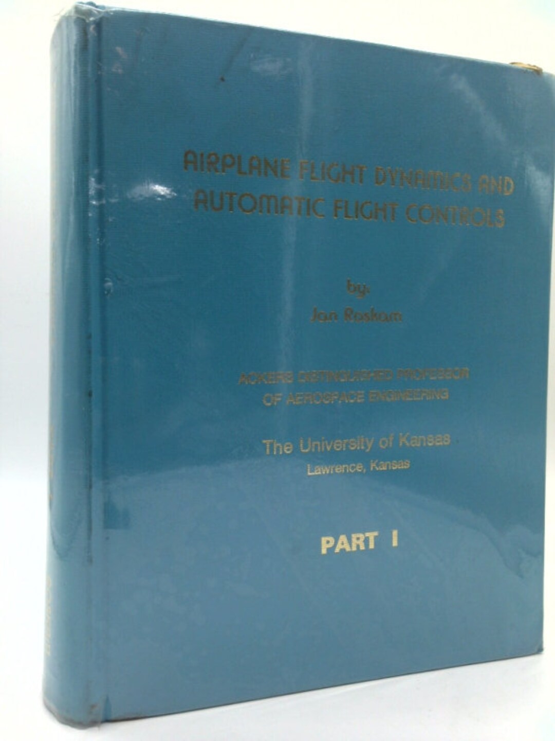 Airplane Flight Dynamics and Automatic Flight Controls, Parts I and Ii ...