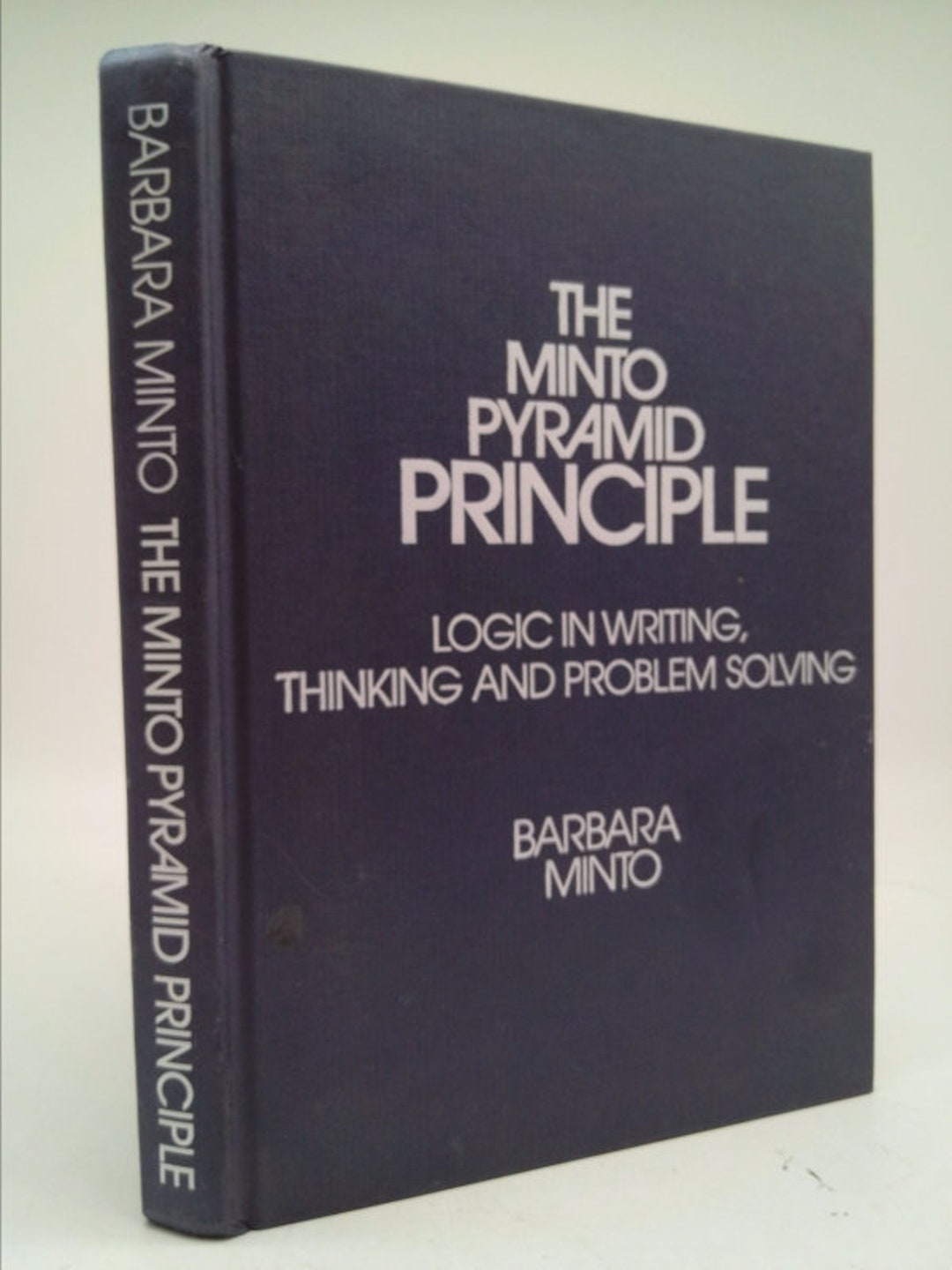 Minto Pyramid Principle: Logic in Writing, Thinking, & Problem Solving ...